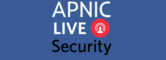APNIC Live: Security outreach | APNIC Blog