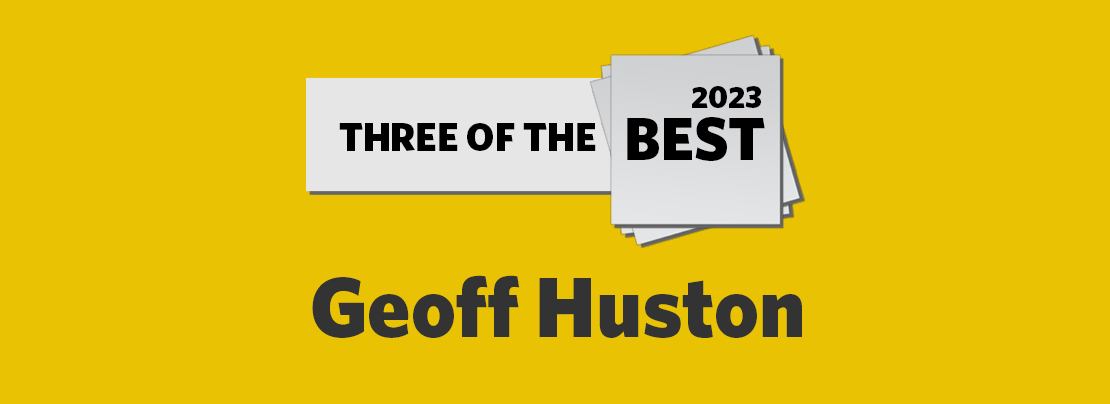 Three of the best: Geoff Huston | APNIC Blog