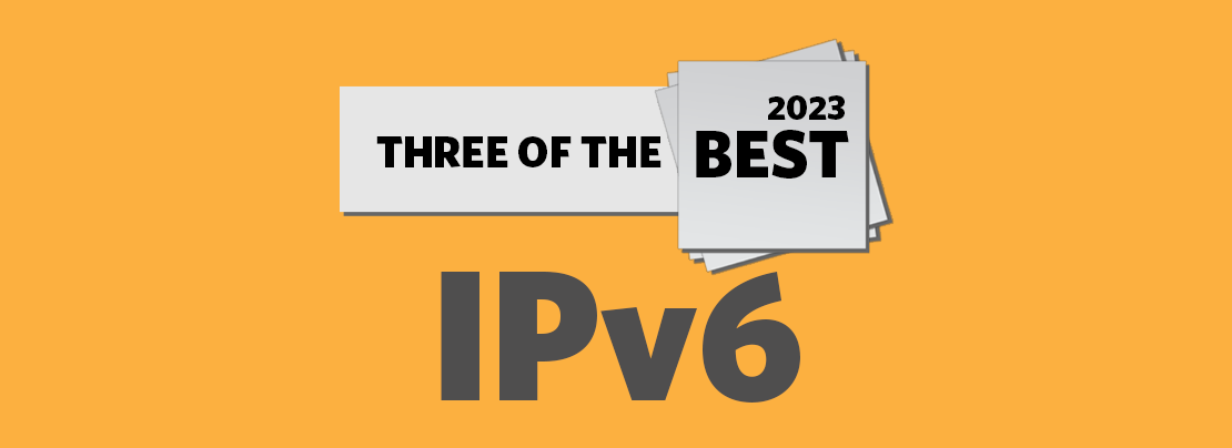 Three of the best: IPv6 | APNIC Blog